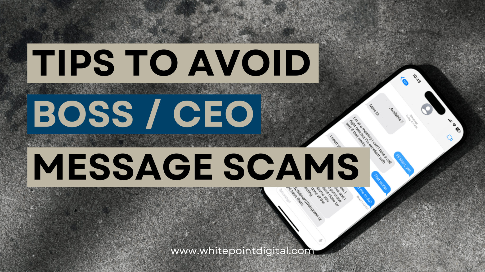 Boss/CEO Message Scam: How to Recognize and Avoid Them - White Point Digital